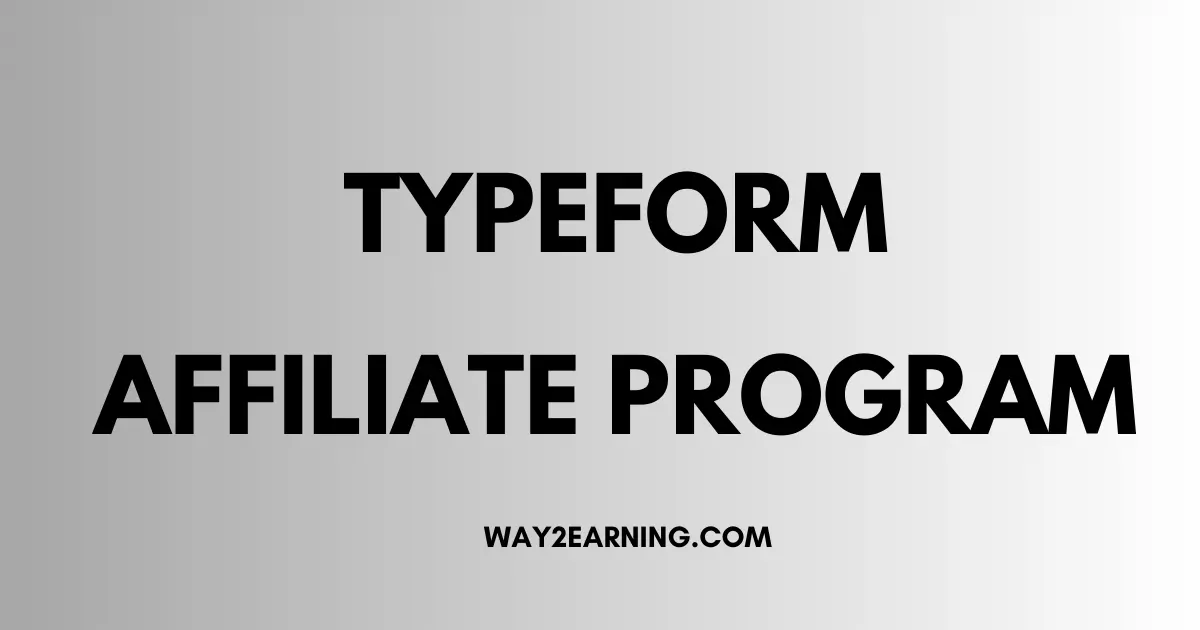 Typeform Affiliate Program Review 2026: Earn Cash Smartly