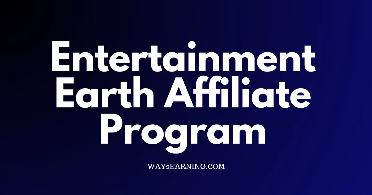 Entertainment Earth Affiliate Program: Join for Free & Earn