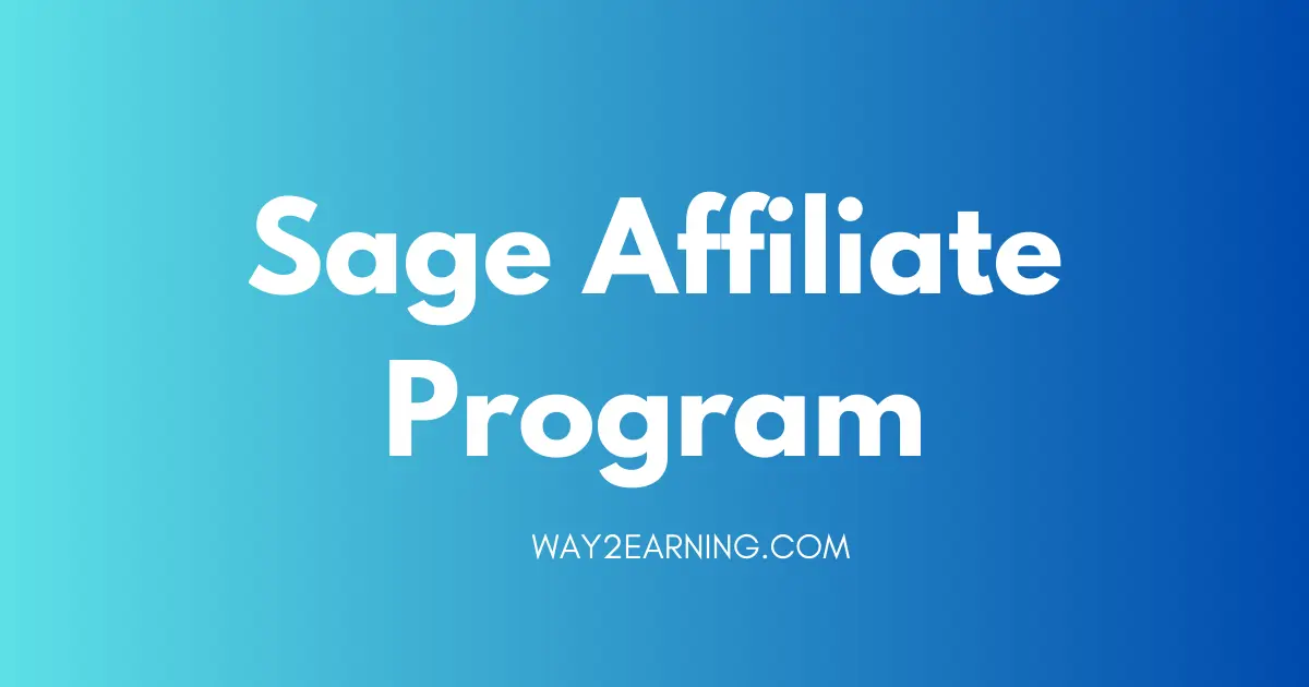 Sage Affiliate Program 2025: Join, Promote & Earn Cash
