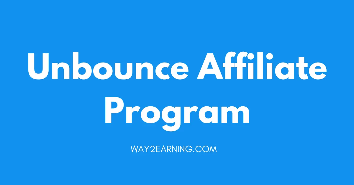 Unbounce Affiliate Program 2025: Join, Promote & Earn Cash