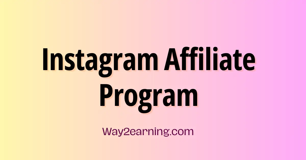 Instagram Affiliate Program: Recommend Products & Earn Cash